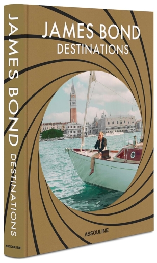 James Bond Destinations by Assouline | Bond Lifestyle